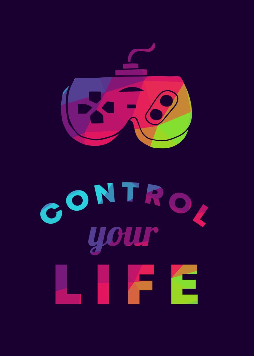 'Gaming Control Life 16' Poster, picture, metal print, paint by ...