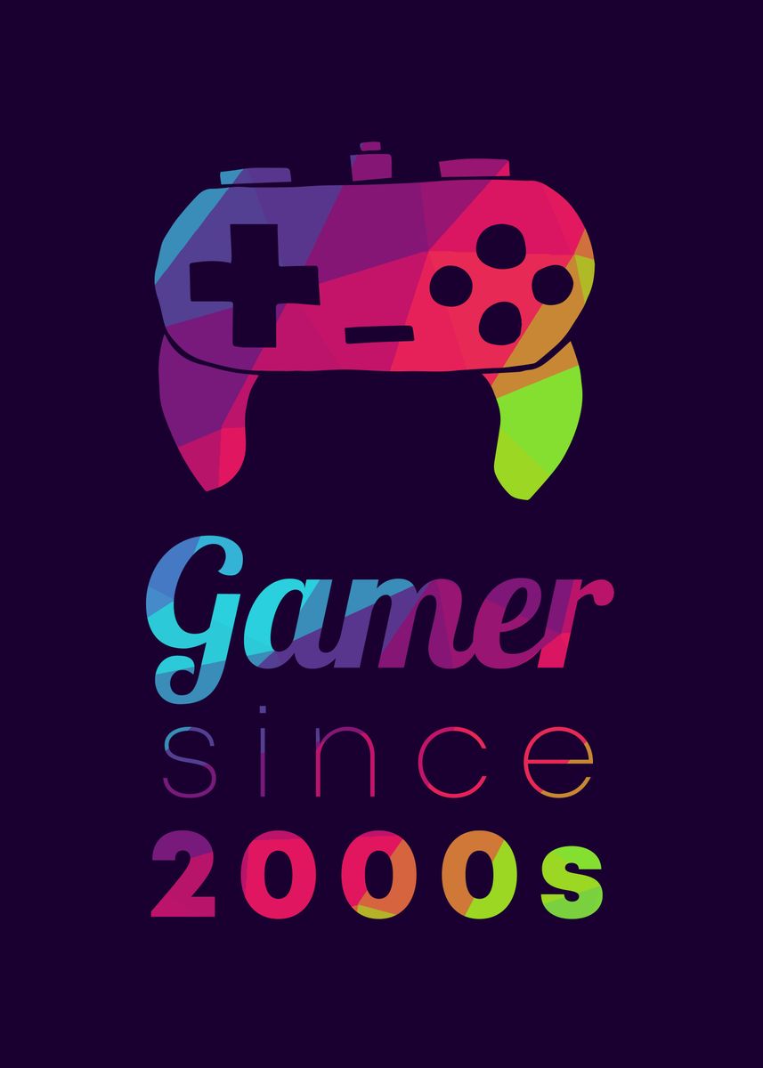 'Gamer Since 2000s 5' Poster by Maricris M | Displate