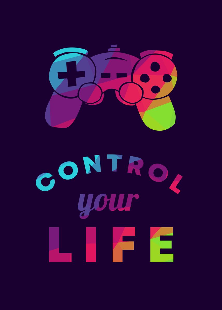 'Gaming Control Life 15' Poster by Maricris M | Displate