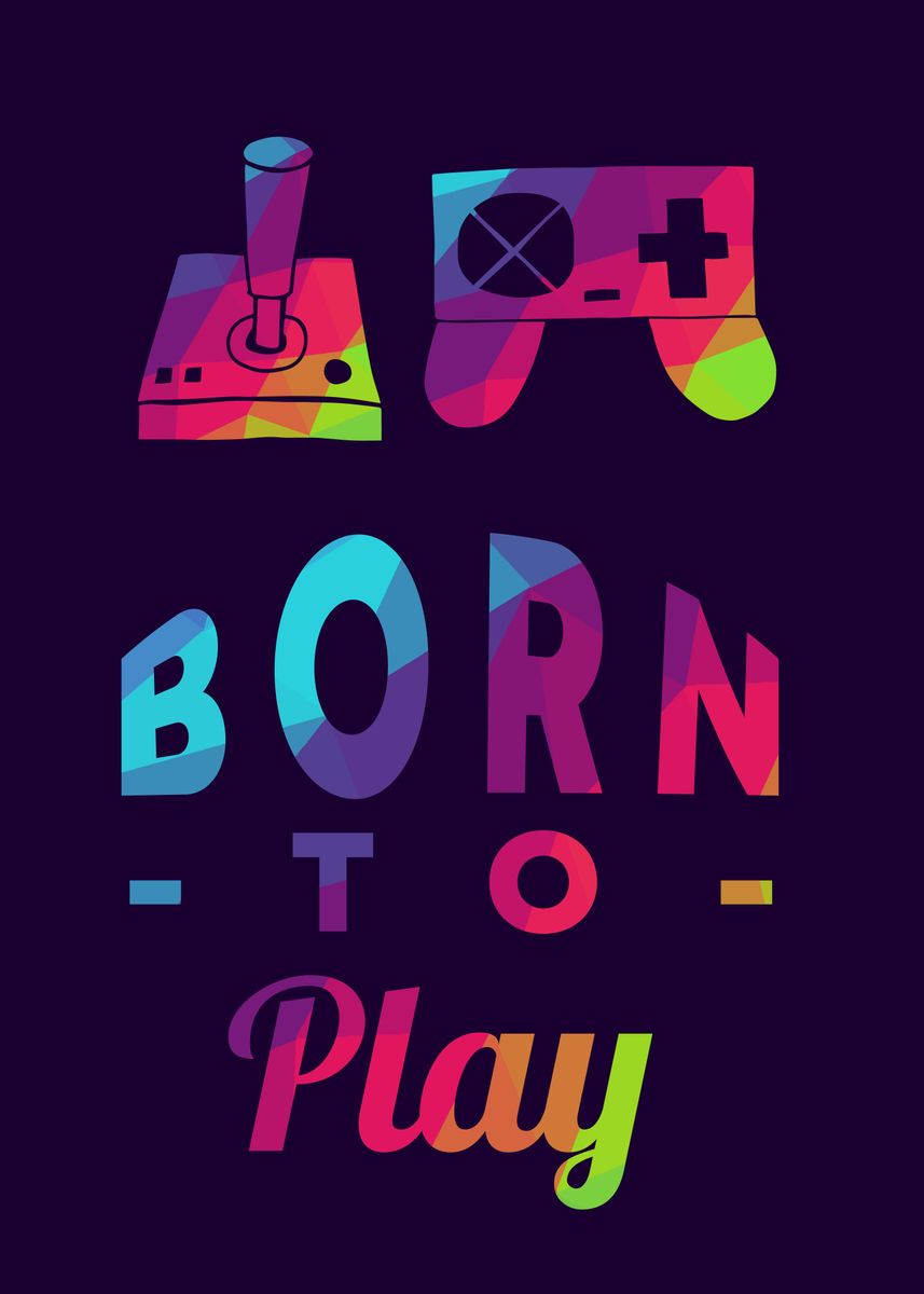 'Gaming Born To Play 9' Poster by Maricris M | Displate