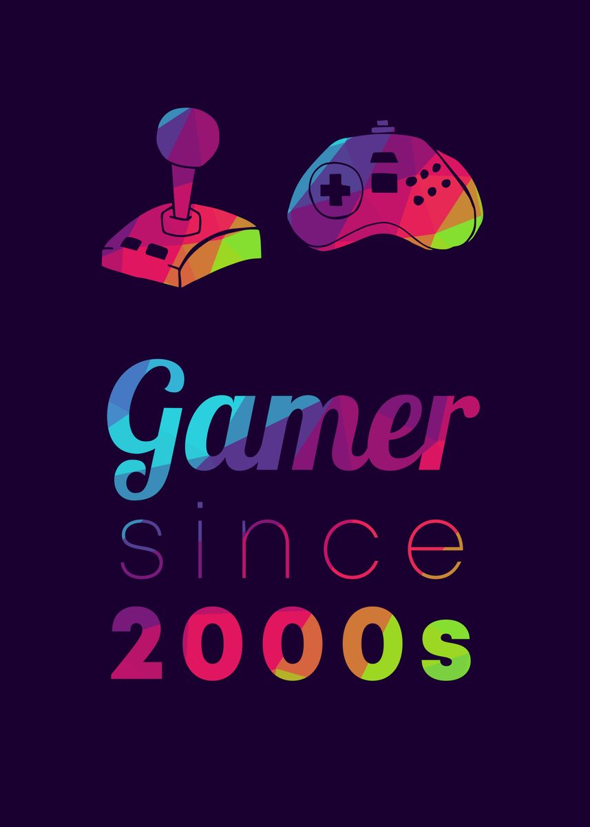'Gamer Since 2000s 13' Poster, picture, metal print, paint by Maricris ...