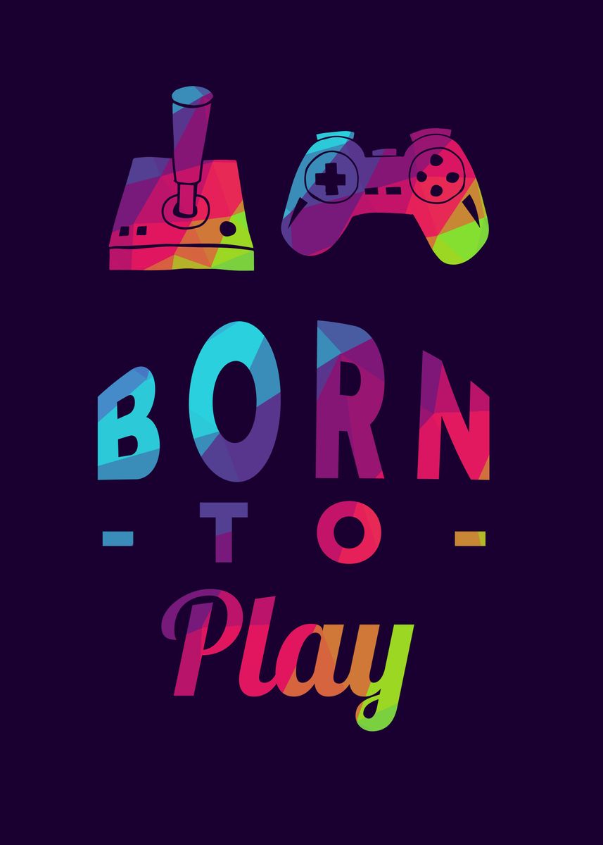 'Gaming Born To Play 14' Poster, picture, metal print, paint by ...
