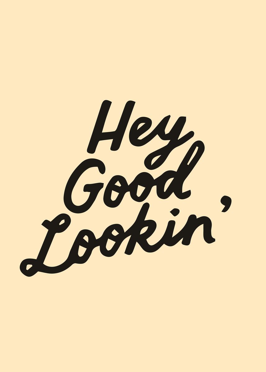 'Hey good looking 2' Poster, picture, metal print, paint by Smok | Displate