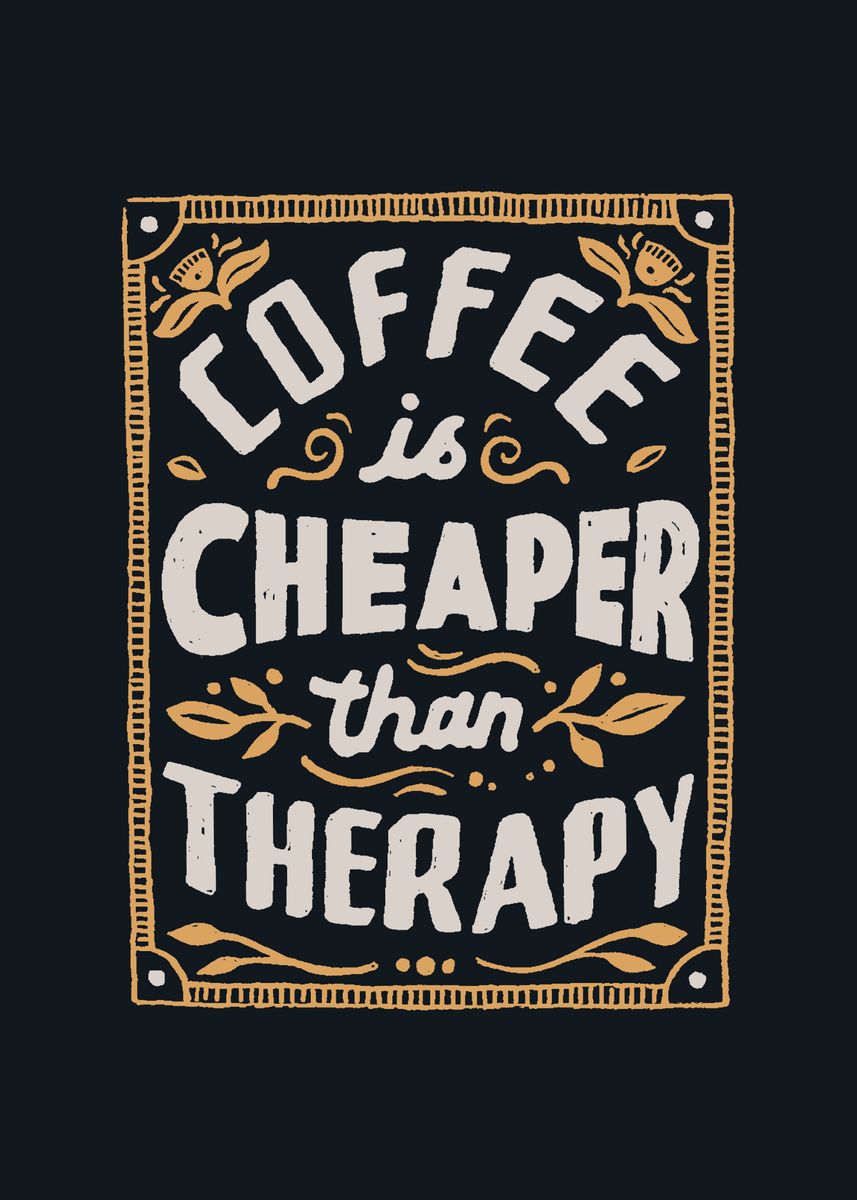 'Cheaper than therapy' Poster, picture, metal print, paint by Tatak ...