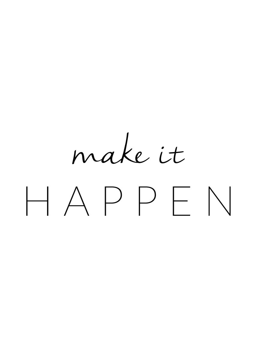'Make it happen' Poster, picture, metal print, paint by dkDesign | Displate
