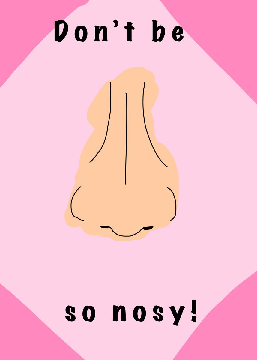 'Nosy' Poster, picture, metal print, paint by Cathryn Paulus | Displate