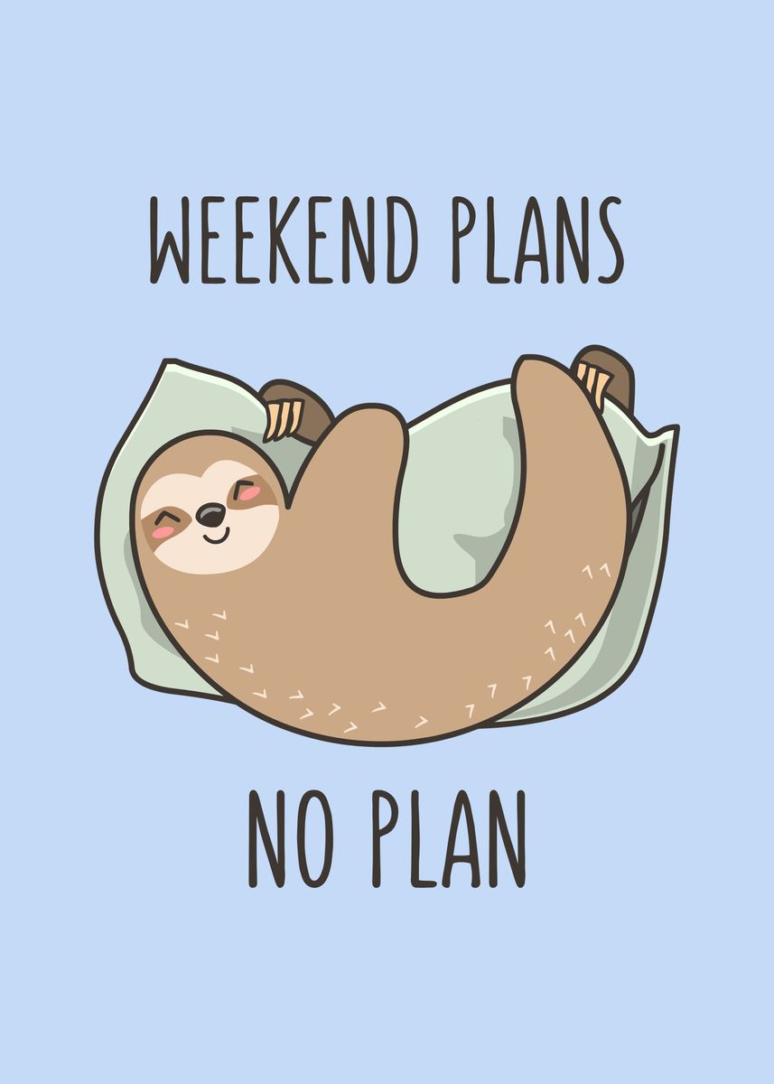 'Weekend Plans' Poster, picture, metal print, paint by Ana Villanueva ...