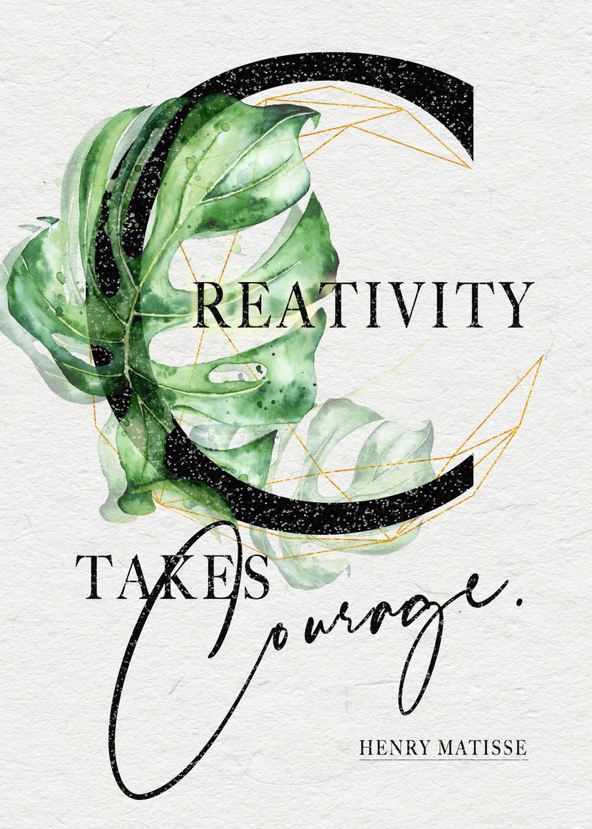 'Creativity takes Courage' Poster, picture, metal print, paint by ...