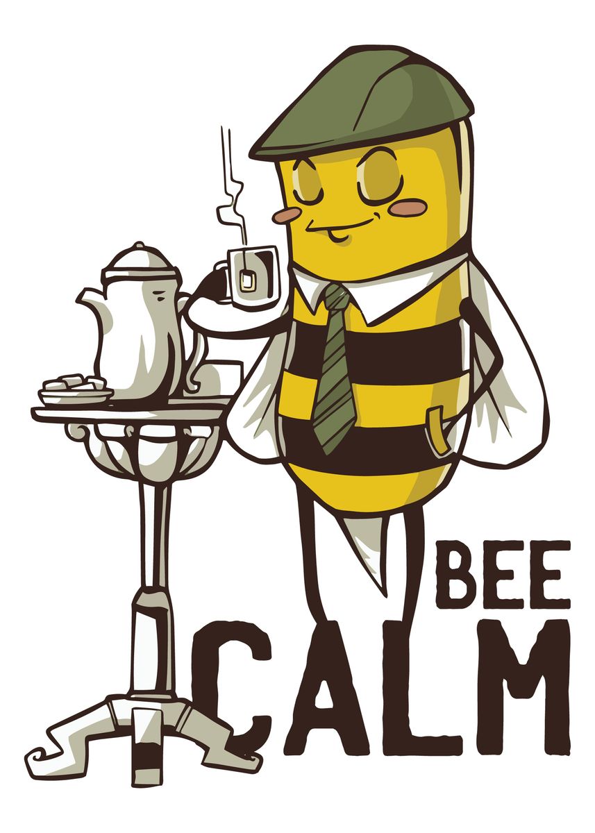 'Bee Calm ' Poster by Wonderful Dream Picture | Displate
