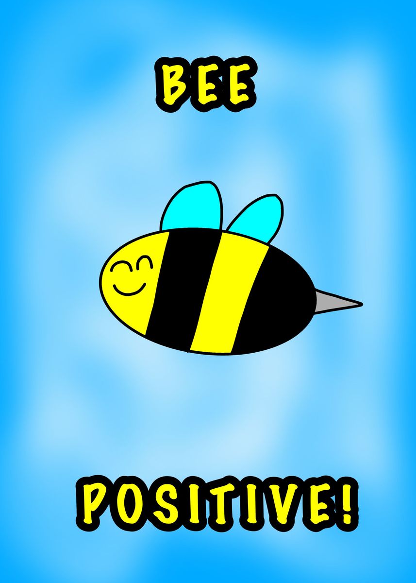 'Bee Positive' Poster, picture, metal print, paint by Cathryn Paulus ...