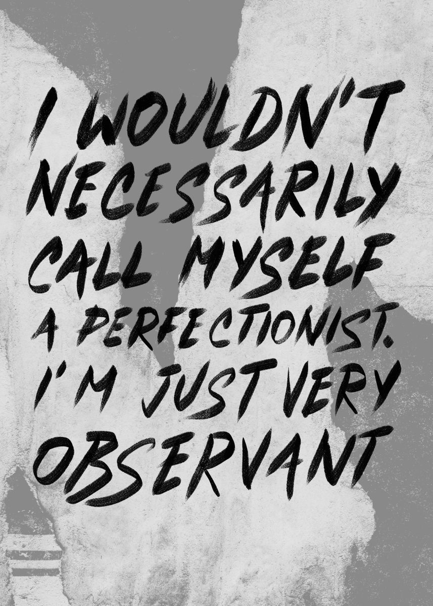 'PERFECTIONIST Grey' Poster, picture, metal print, paint by Troy Sowers ...