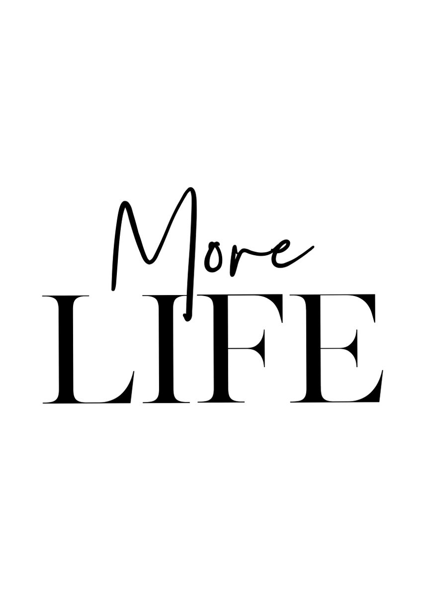 'More Life' Poster by VividAtelier | Displate