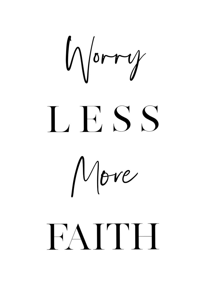 'Worry Less More Faith' Poster, picture, metal print, paint by ...