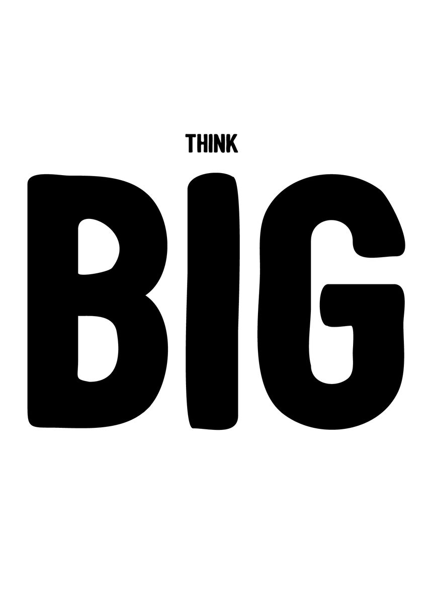 'Think big' Poster, picture, metal print, paint by dkDesign | Displate
