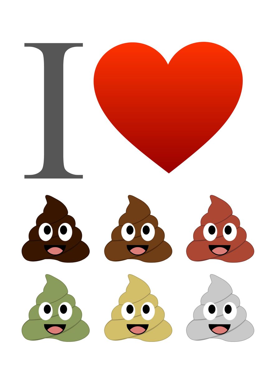 'I love pooping' Poster, picture, metal print, paint by Shawlin I ...