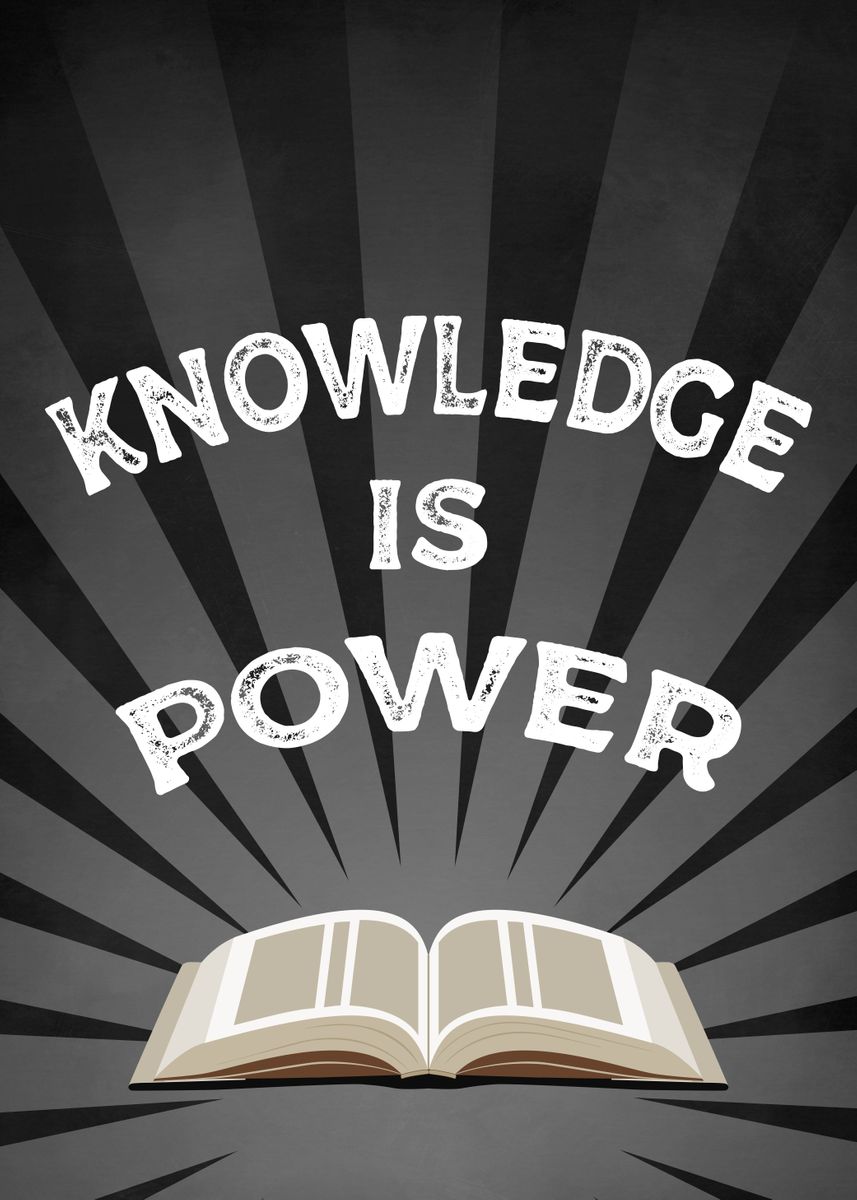 'Knowledge is power poster' Poster, picture, metal print, paint by ...