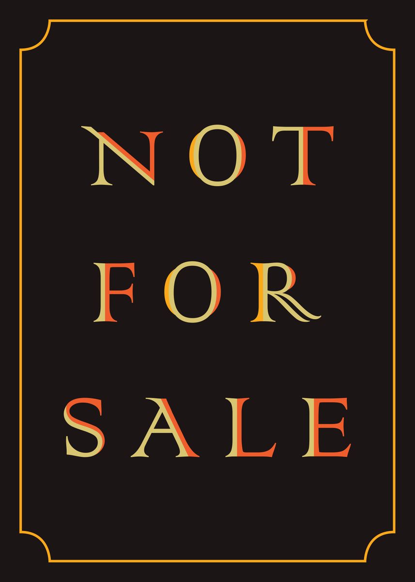 'NOT FOR SALE' Poster, picture, metal print, paint by Clark Street ...