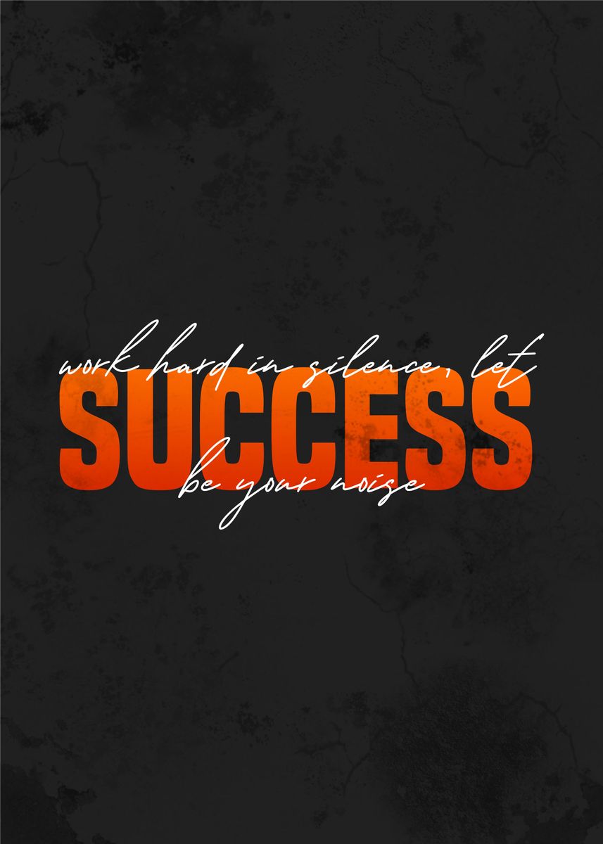 'let SUCCESS be your noise' Poster, picture, metal print, paint by Oriza Creativa | Displate