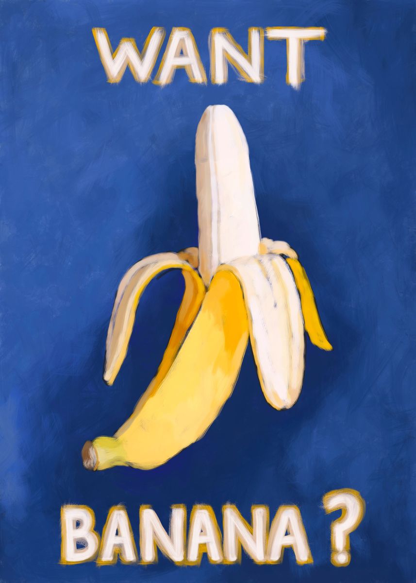 'Want Banana' Poster, picture, metal print, paint by Constantino ...