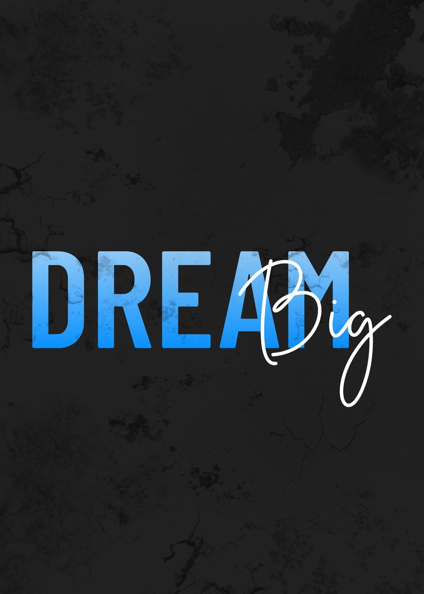 'DREAM big' Poster, picture, metal print, paint by Oriza Creativa | Displate
