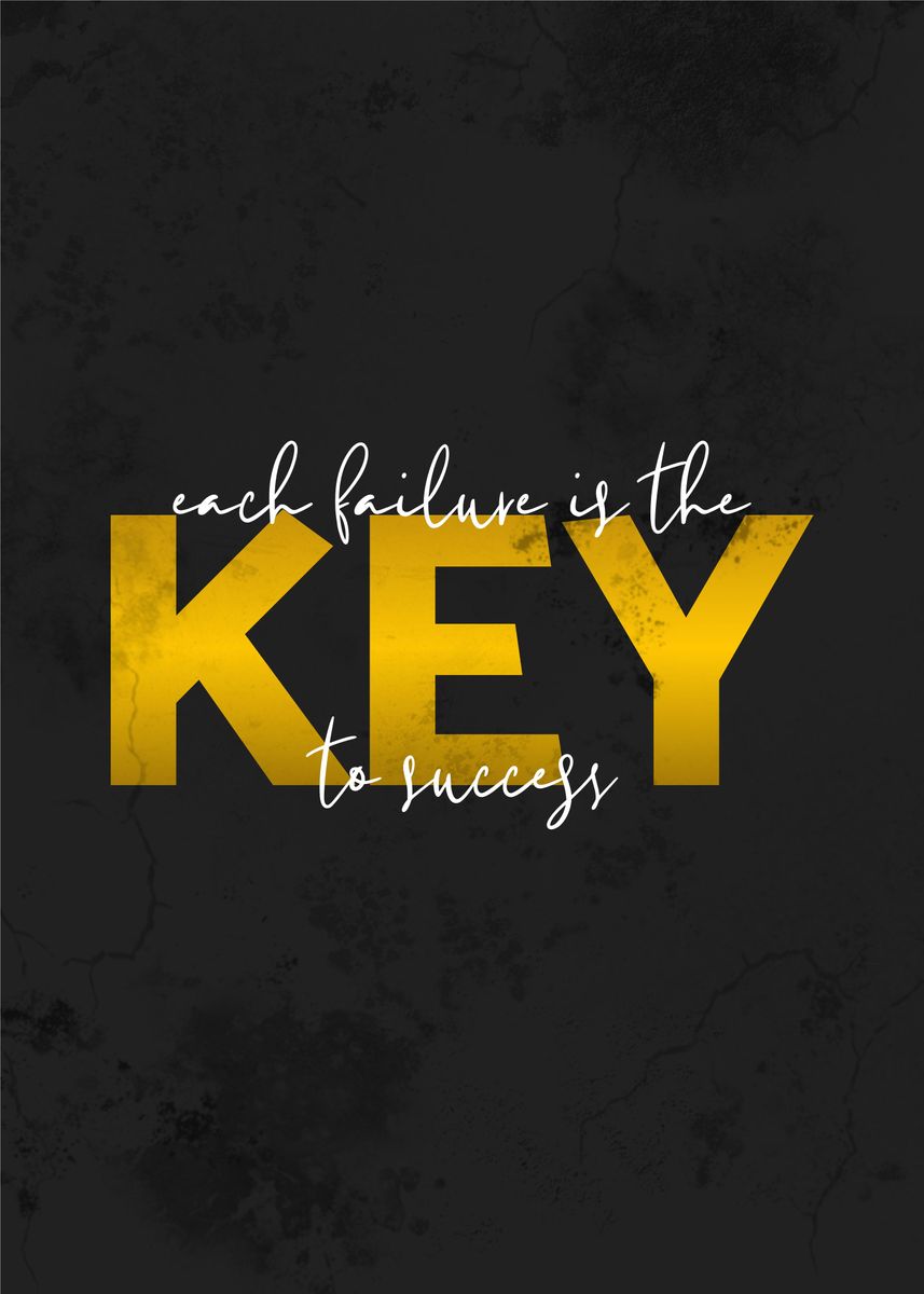 'each failure is the KEY' Poster, picture, metal print, paint by Oriza Creativa | Displate