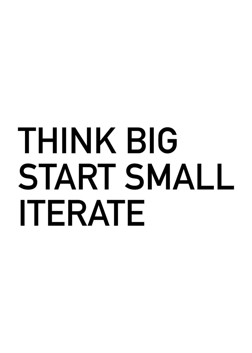 'Think Big Start Small' Poster, picture, metal print, paint by Paddy ...