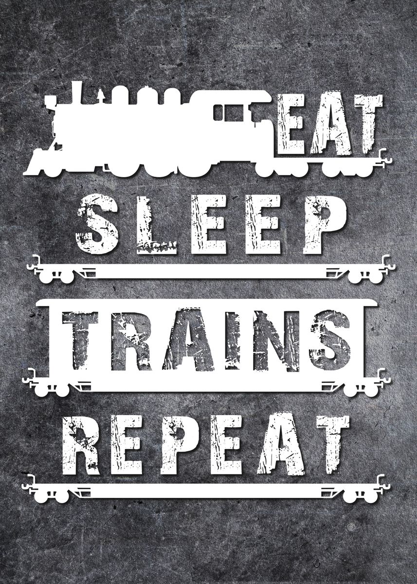'Eat Sleep Trains' Poster by Smiling Nerd | Displate