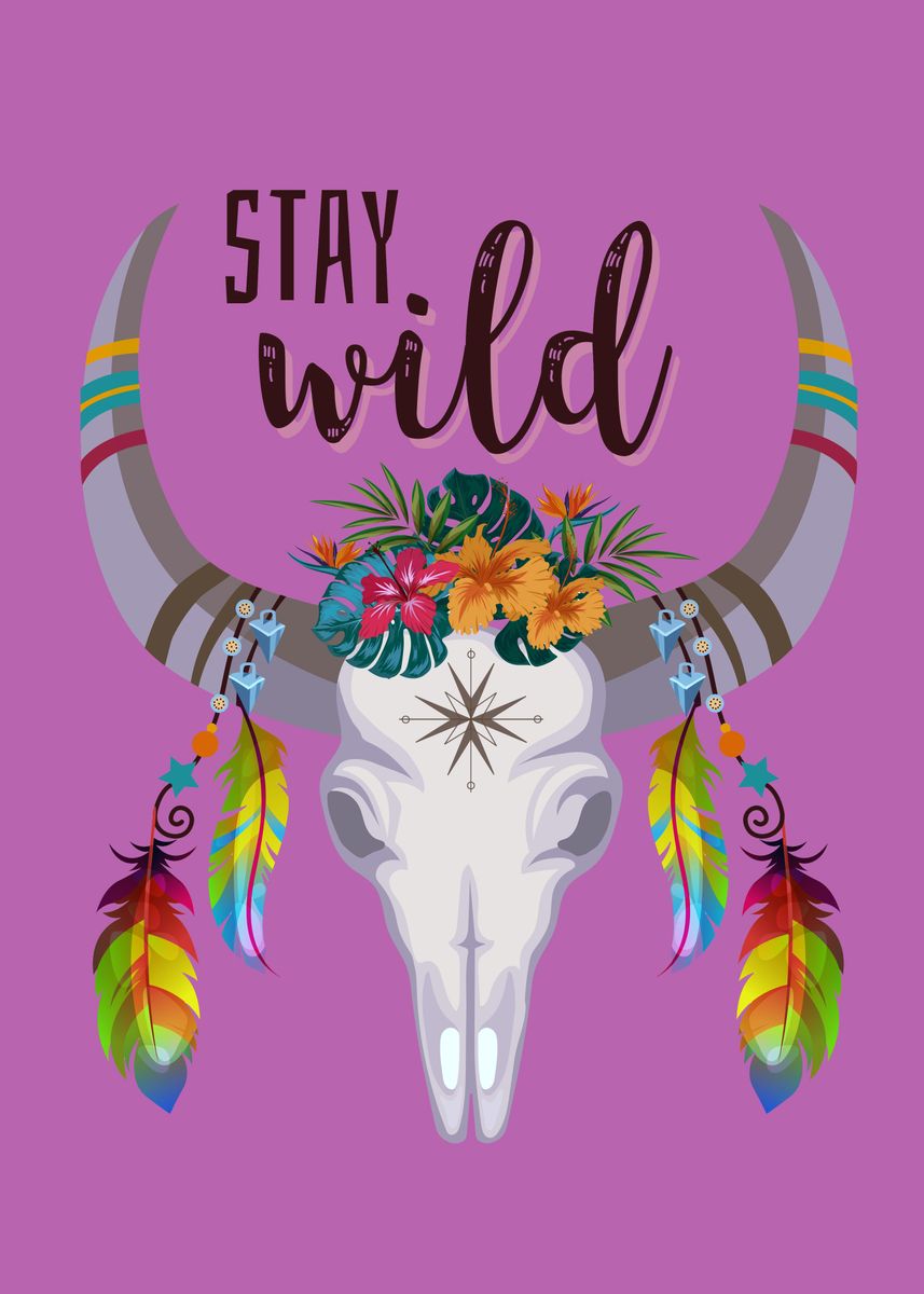 'Stay Wild' Poster, picture, metal print, paint by Snazzy | Displate