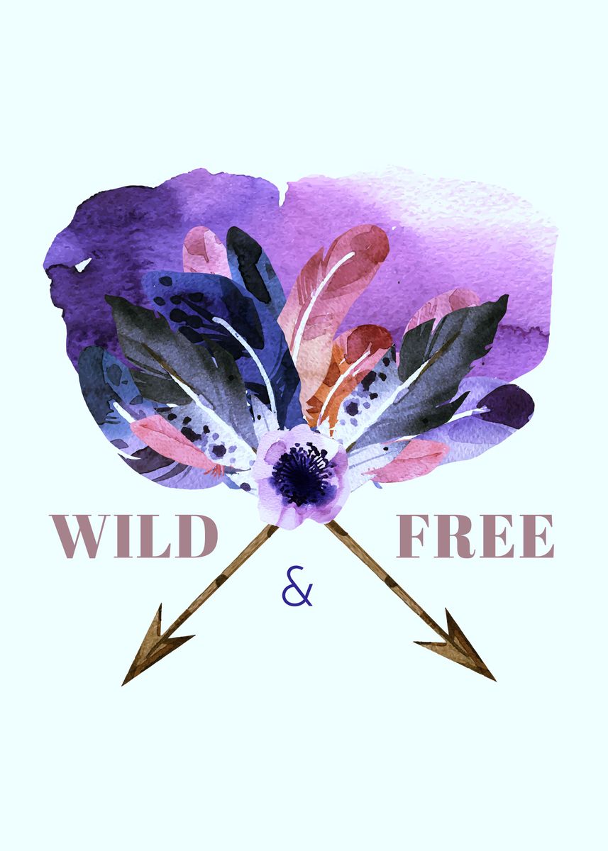 'Wild And Free' Poster, picture, metal print, paint by Snazzy | Displate