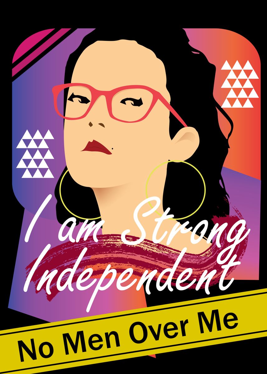 'A Strong Independent Woman' Poster, picture, metal print, paint by ...