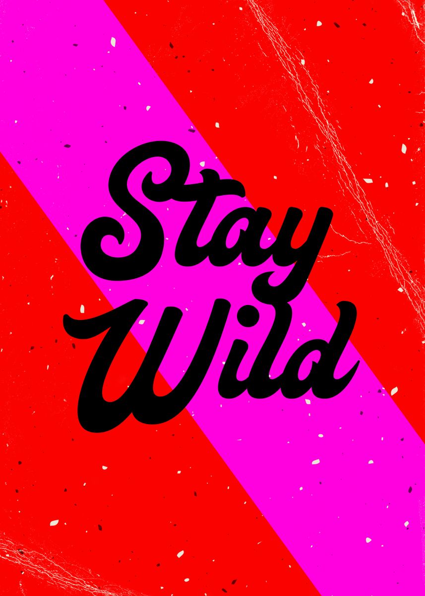 'Stay Wild' Poster by Ralph Frankenberg | Displate