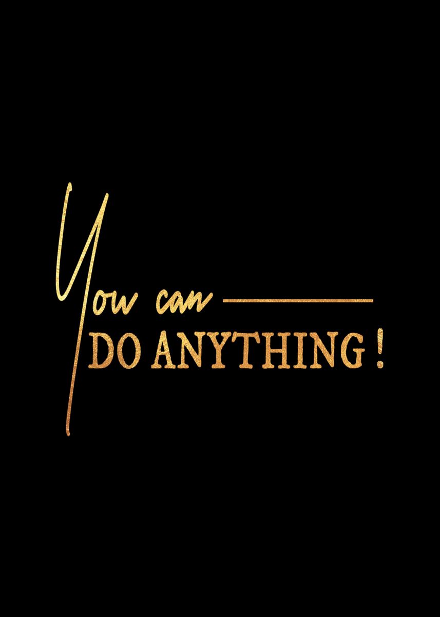 'You Can Do Anything' Poster, picture, metal print, paint by Conceptual ...