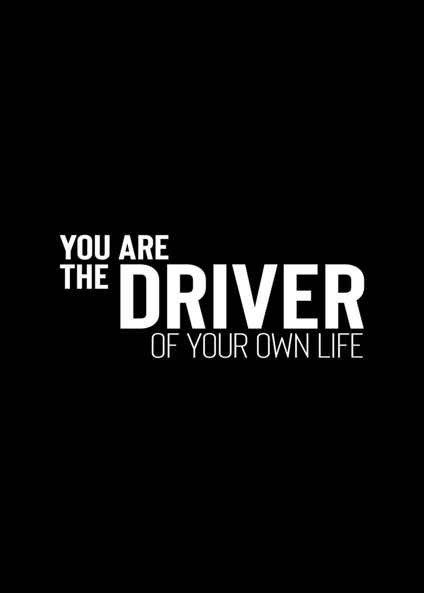 'Driver of Your Own Life' Poster, picture, metal print, paint by ...