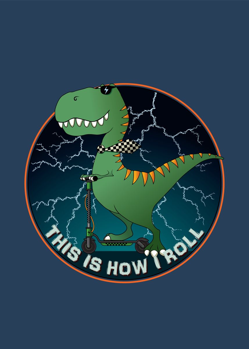 'This is how I roll' Poster, picture, metal print, paint by mangulica ...