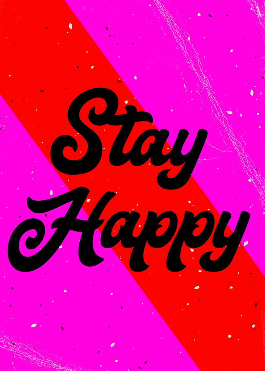 'Stay Happy' Poster, picture, metal print, paint by Ralph Frankenberg ...