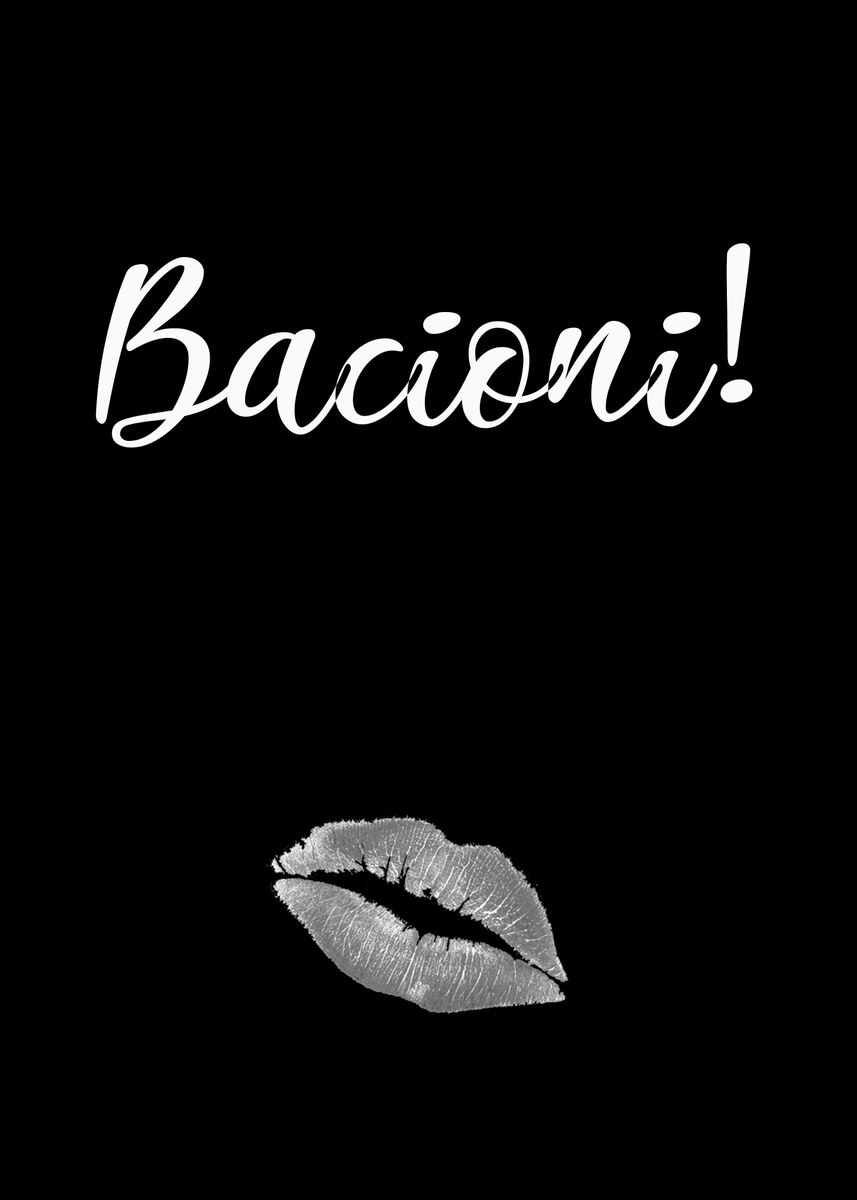 'Frasi celebri italia Baci' Poster, picture, metal print, paint by ...