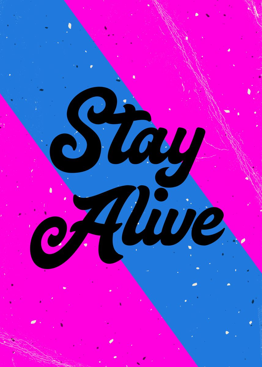 'Stay Alive' Poster, picture, metal print, paint by Ralph Frankenberg ...