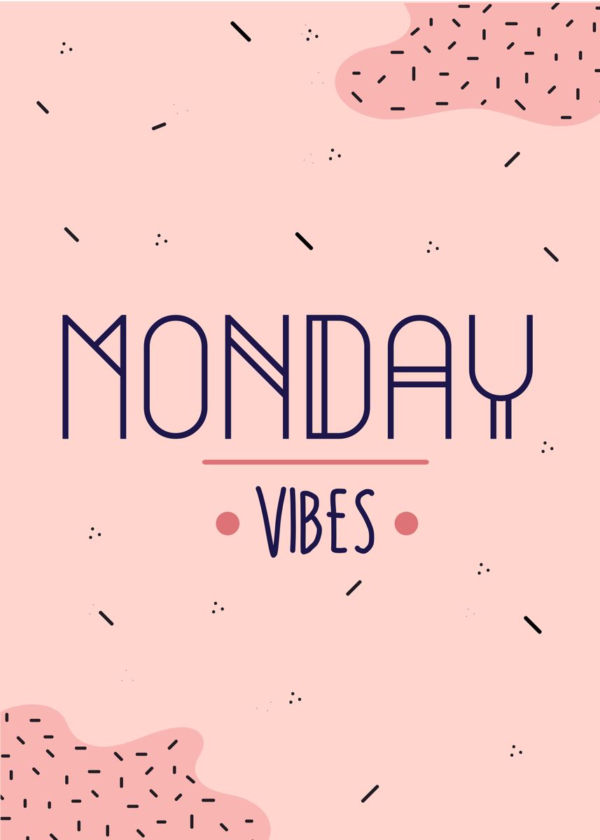 'monday vibes' Poster, picture, metal print, paint by Daur Studio ...