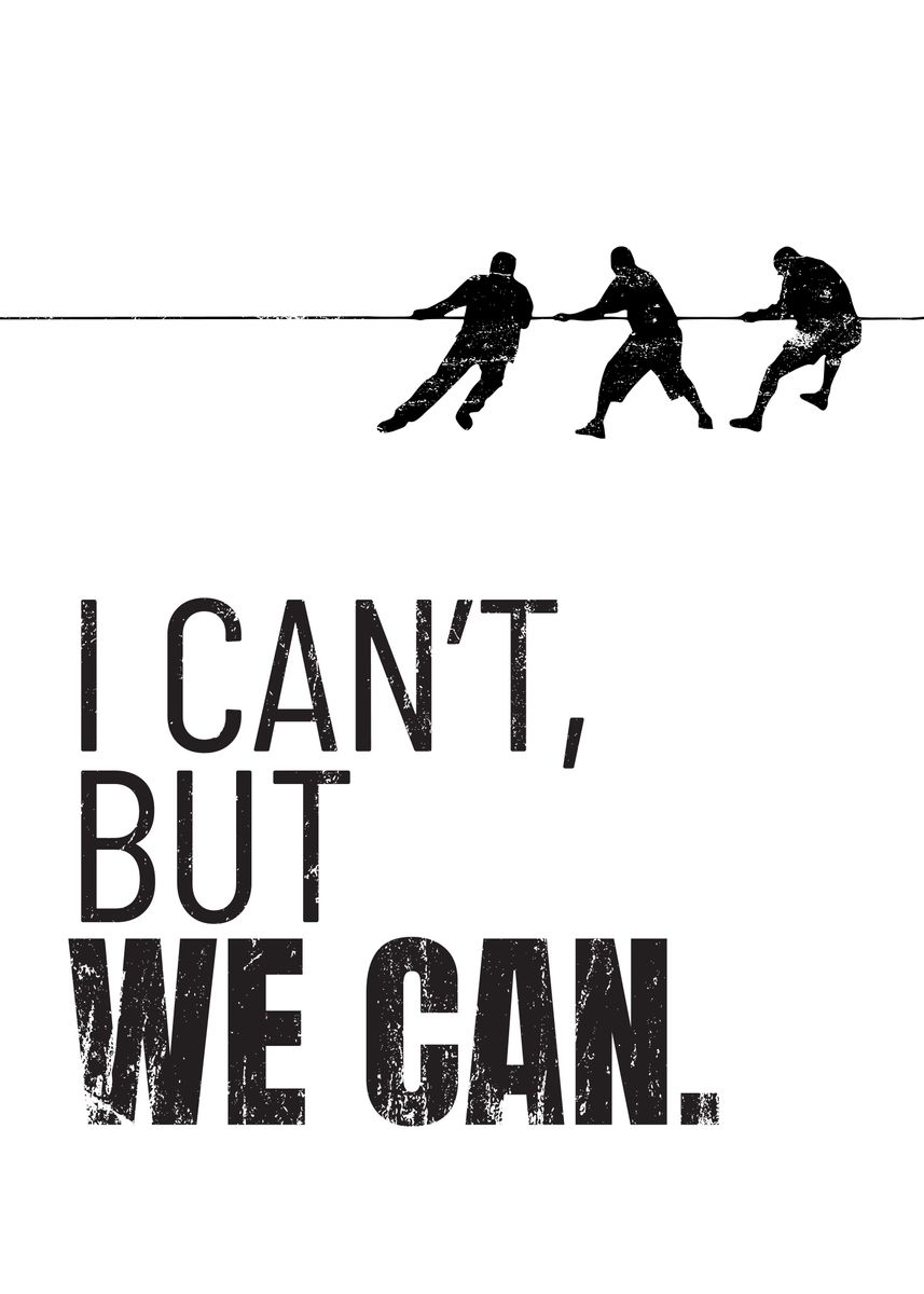 'I Cant But We Can' Poster, picture, metal print, paint by amanmana ...