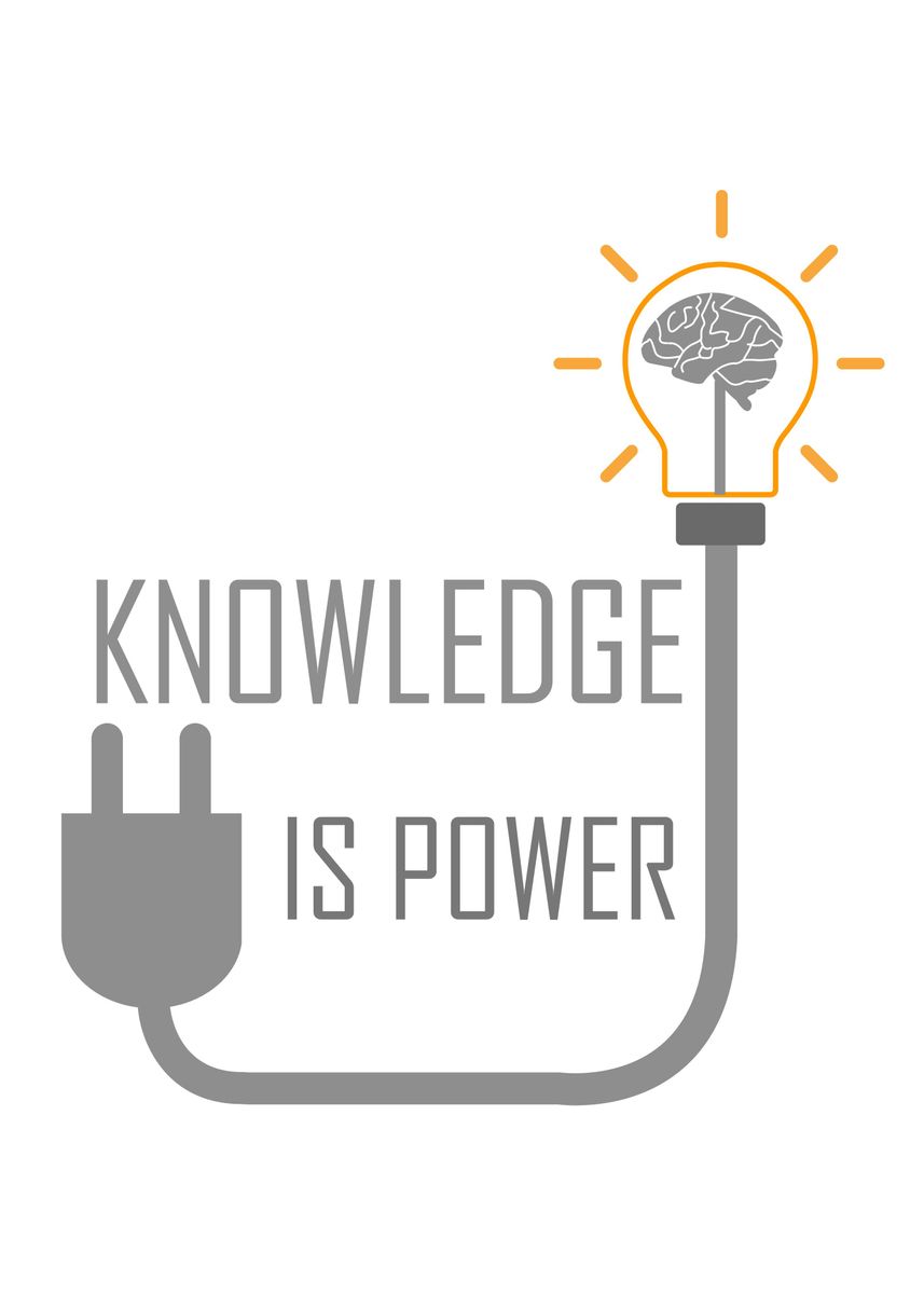 'Knowledge is power' Poster, picture, metal print, paint by Shawlin I ...