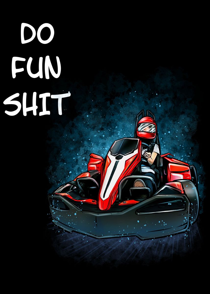 'Do Fun Shit ' Poster, picture, metal print, paint by Wonderful Dream ...
