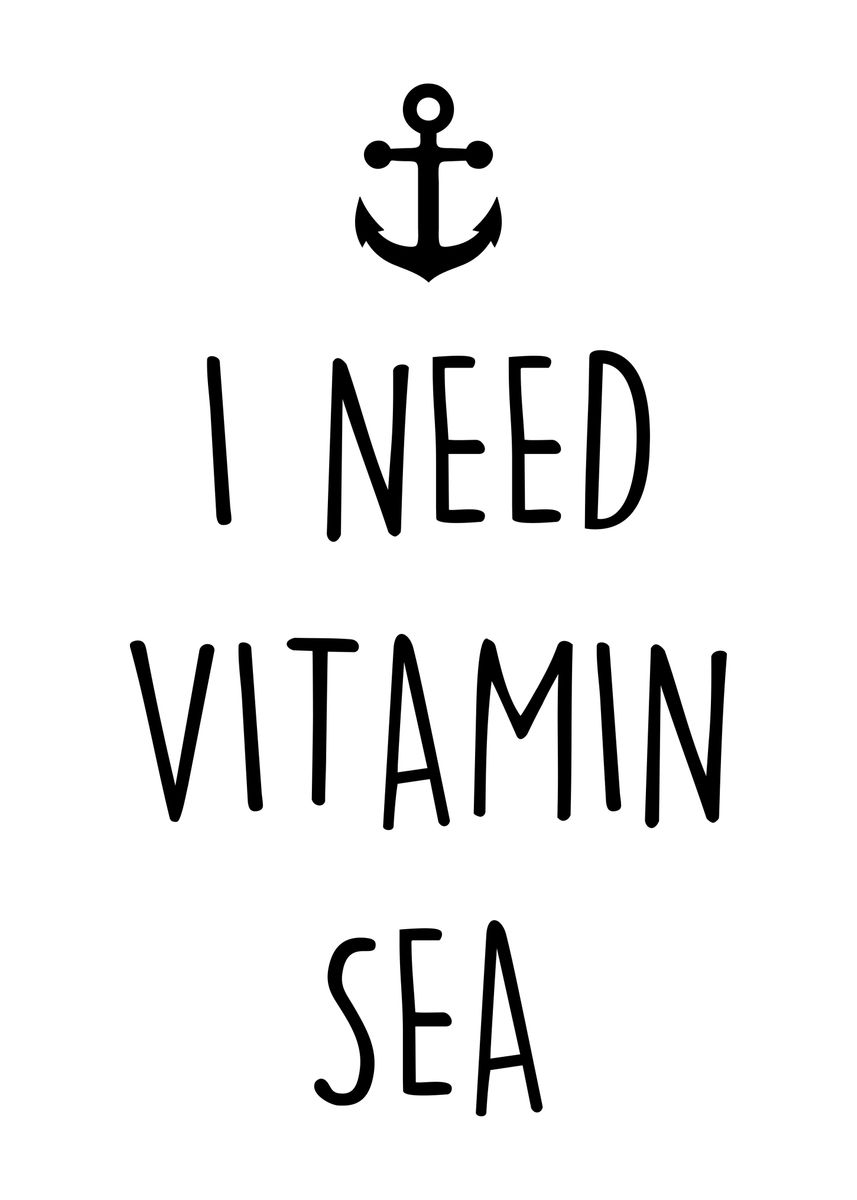 'I Need Vitamin Sea' Poster, picture, metal print, paint by YiannisTees ...