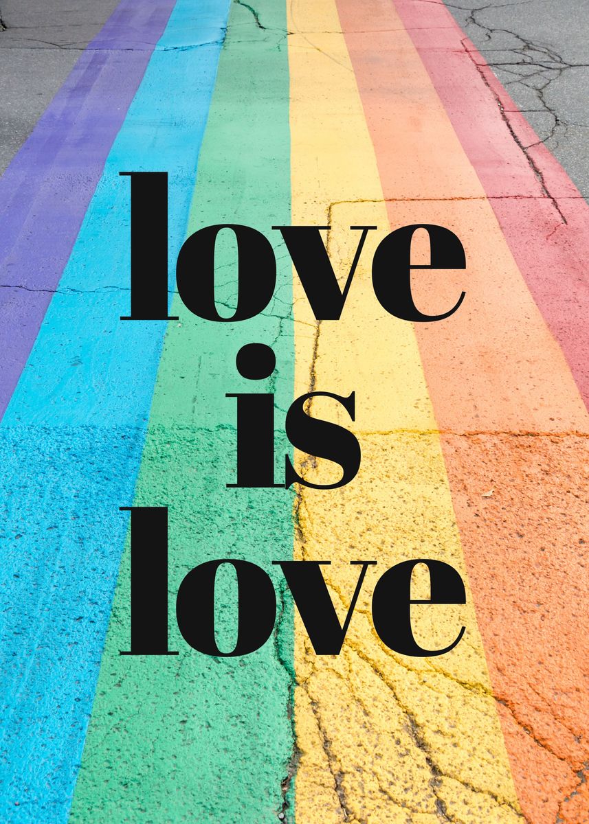 'Love is Love Rainbow Road' Poster, picture, metal print, paint by ...