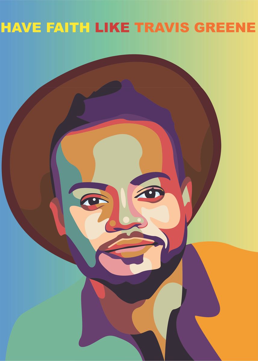 'Have faith Travis Greene' Poster, picture, metal print, paint by bayu ...