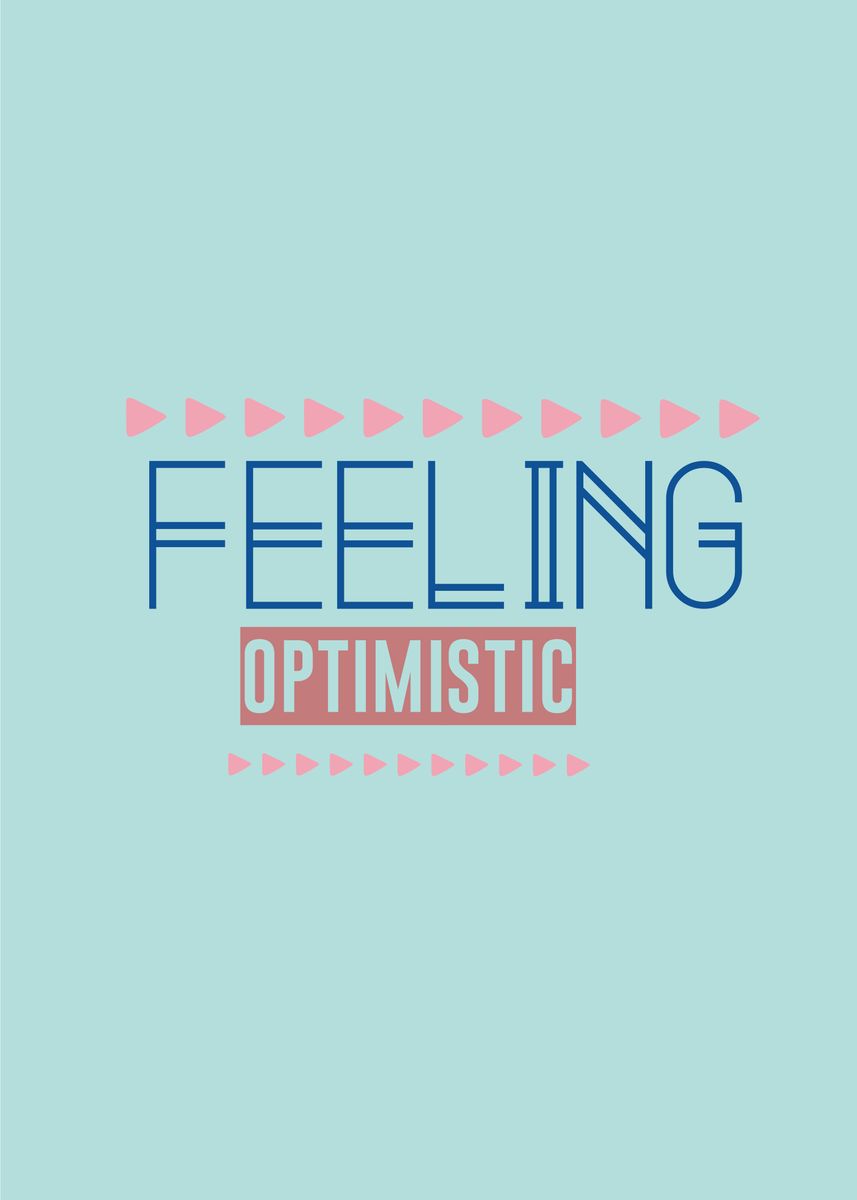 'feeling optimistic' Poster, picture, metal print, paint by Daur Studio ...