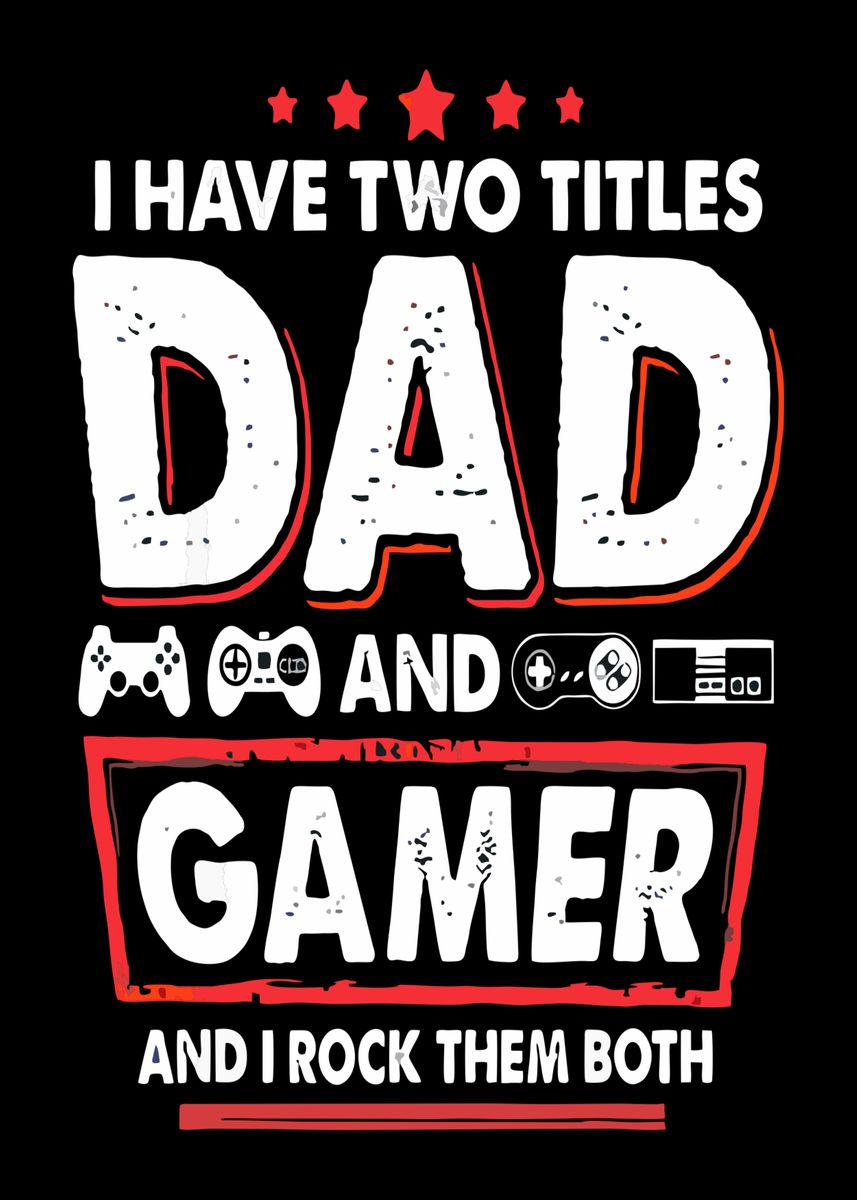 'DAD GAMER' Poster, picture, metal print, paint by DAD GIFTS | Displate