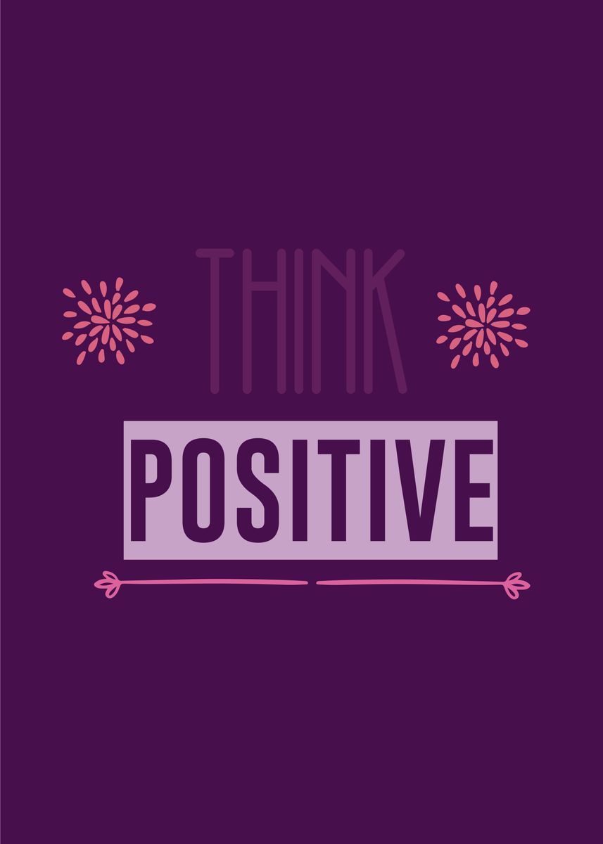 'think positive' Poster, picture, metal print, paint by Daur Studio ...