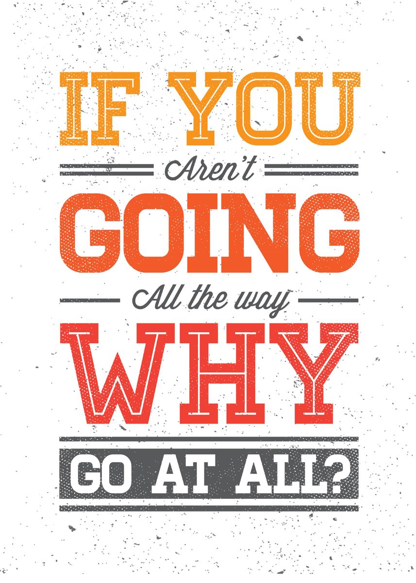 'Go All The Way' Poster by Snazzy | Displate