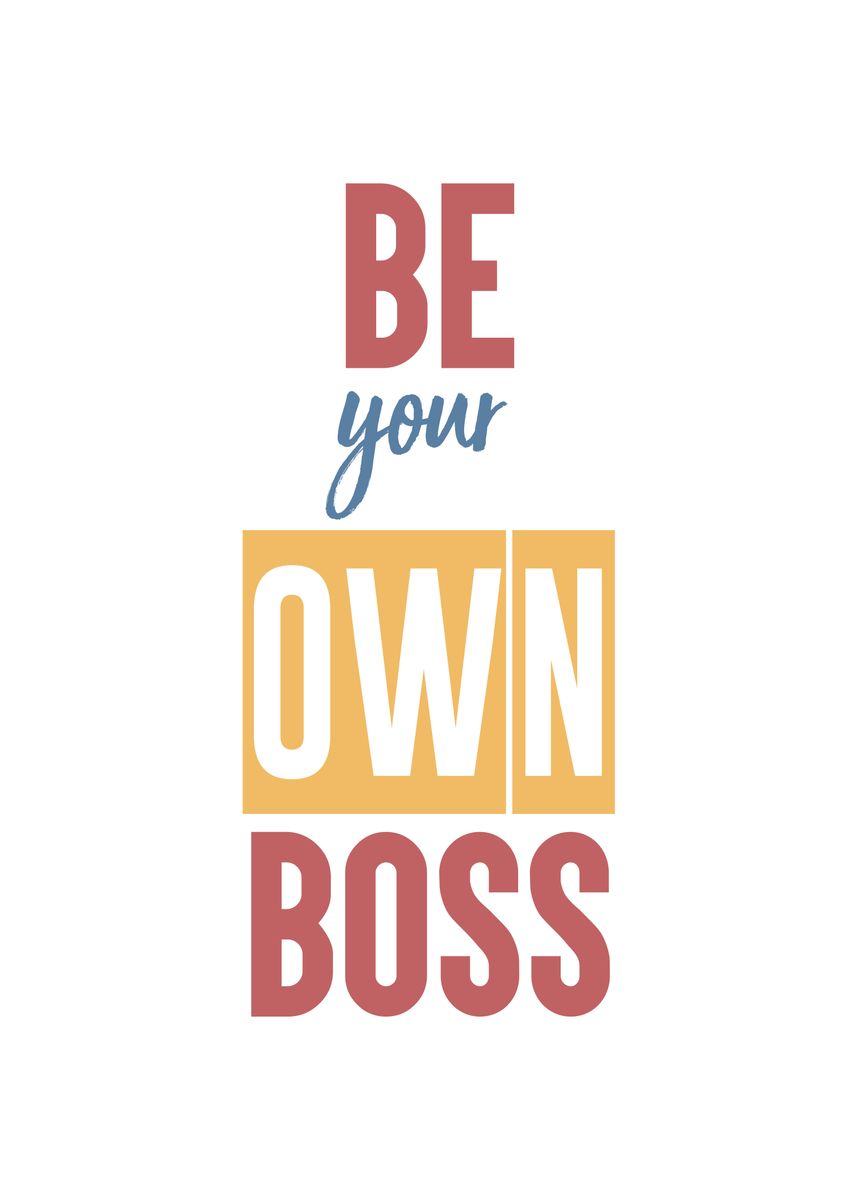 'be your own boss' Poster by Daur Studio | Displate
