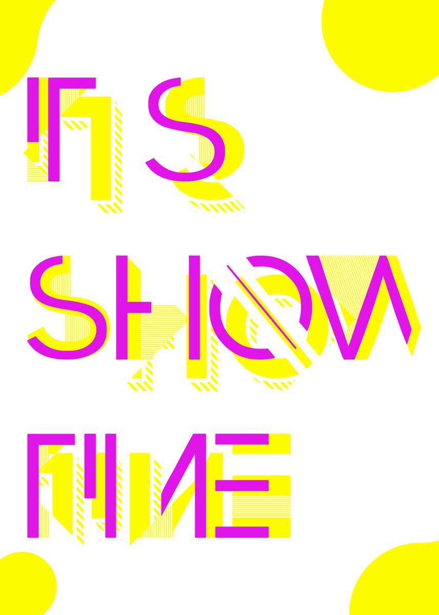 'SHOW TIME' Poster, picture, metal print, paint by Graphics Universe ...